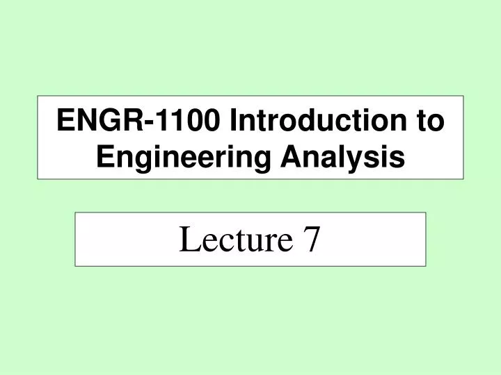 PPT - ENGR-1100 Introduction to Engineering Analysis PowerPoint Presentation - ID:3209417