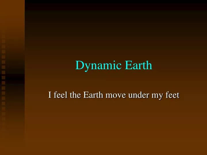PPT - Dynamic Earth PowerPoint Presentation, free download - ID:3209420