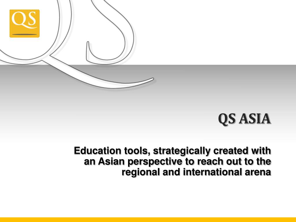 PPT - About this presentation - QS Overview QS Asia QS London QS ...