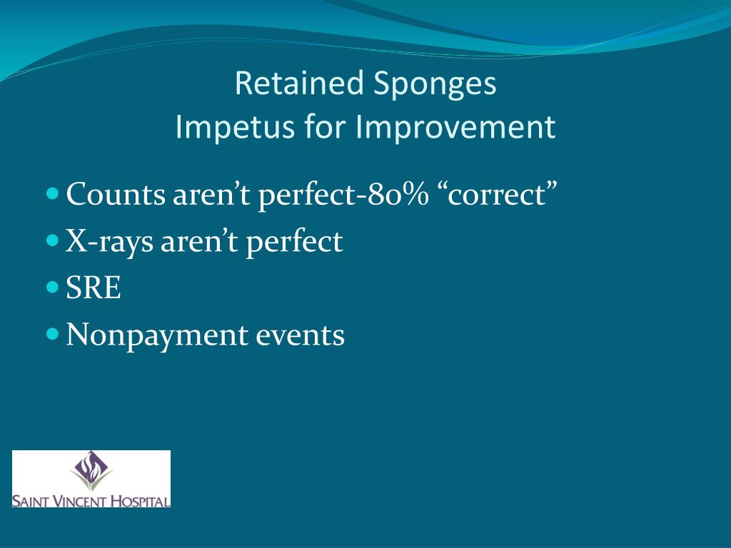 PPT - Retained Surgical Sponges Process Improvement for Patient Safety ...