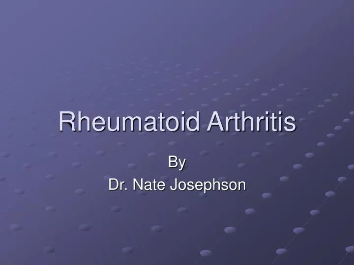 PPT - Rheumatoid Arthritis PowerPoint Presentation, free download - ID ...