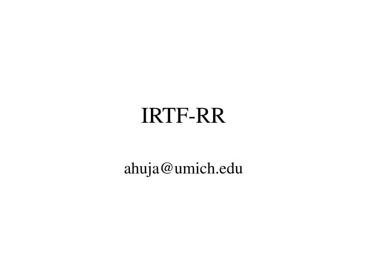 PPT - IRTF-RR PowerPoint Presentation, free download - ID:3211258