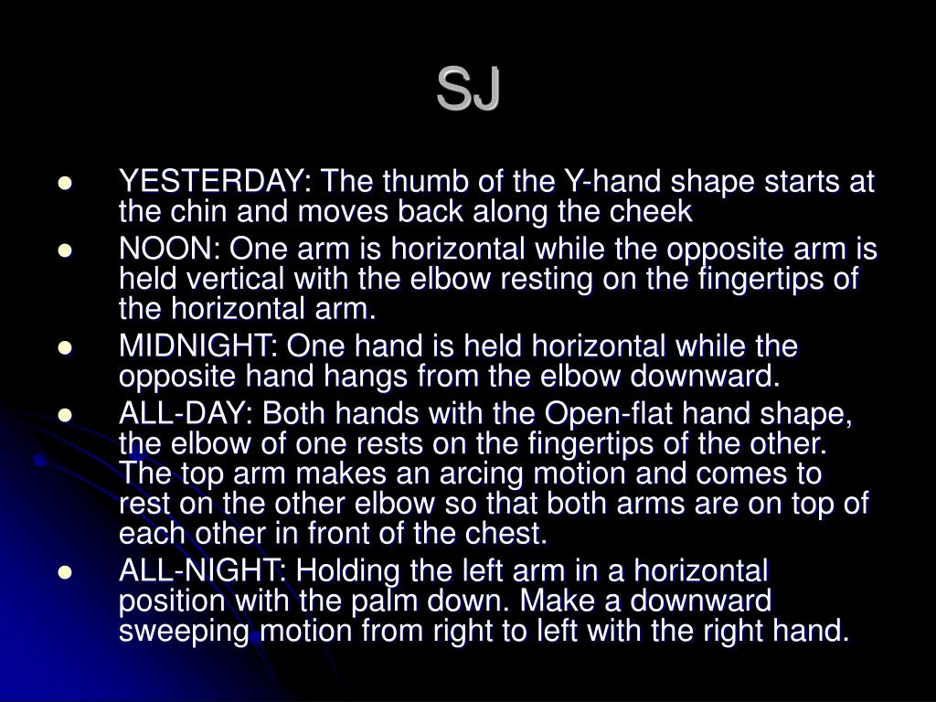 PPT - YESTERDAY: The thumb of the Y-hand shape starts at the chin and ...