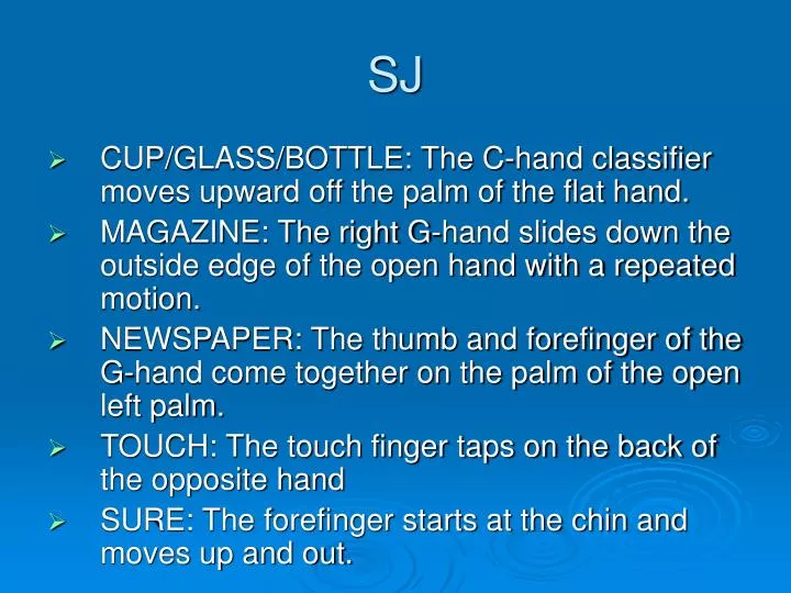 PPT - CUP/GLASS/BOTTLE: The C-hand classifier moves upward off the palm ...