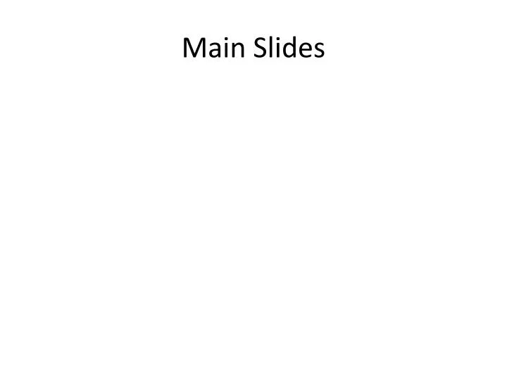 PPT - Main Slides PowerPoint Presentation, free download - ID:3211581