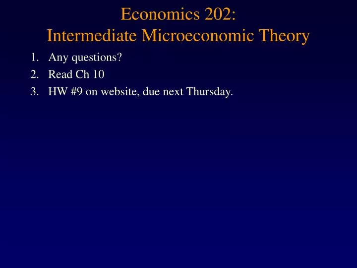 PPT - Economics 202: Intermediate Microeconomic Theory PowerPoint ... PPT - Economics 202: Intermediate Microeconomic Theory PowerPoint ...