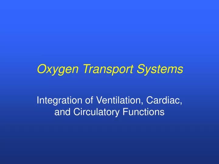 PPT - Oxygen Transport Systems PowerPoint Presentation, free download ...