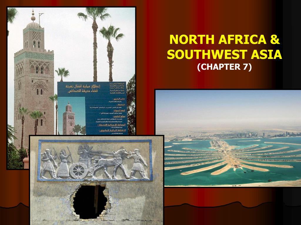 PPT - NORTH AFRICA & SOUTHWEST ASIA (CHAPTER 7) PowerPoint Presentation ...