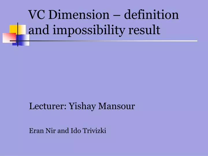 PPT - VC Dimension – definition and impossibility result PowerPoint ...