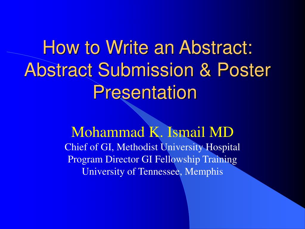 PPT - How to Write an Abstract: Abstract Submission & Poster ... PPT - How to Write an Abstract: Abstract Submission & Poster ...