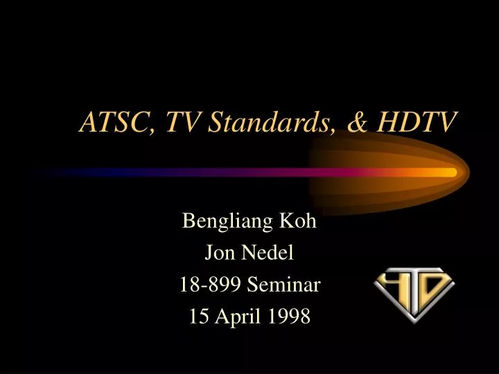 PPT - ATSC, TV Standards, & HDTV PowerPoint Presentation, free download ...