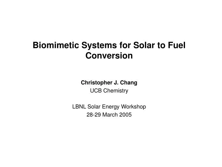 PPT - Biomimetic Systems for Solar to Fuel Conversion PowerPoint ...
