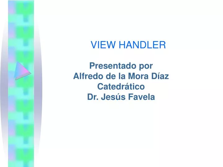 PPT - VIEW HANDLER PowerPoint Presentation, free download - ID:3213433