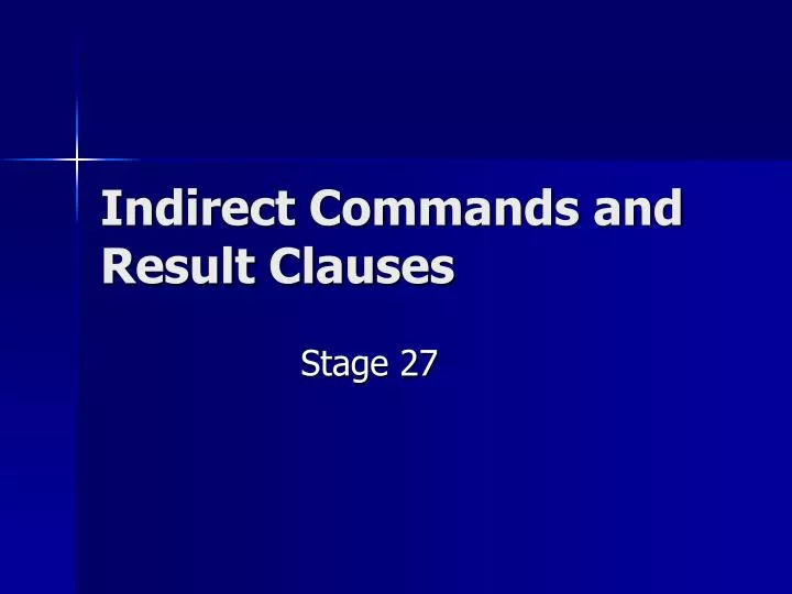 PPT - Indirect Commands and Result Clauses PowerPoint Presentation ...