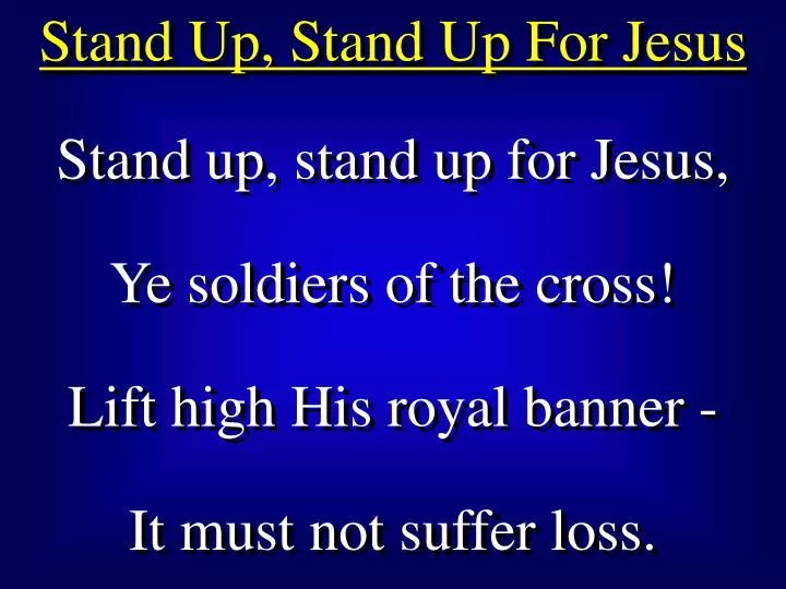 PPT - Stand Up, Stand Up For Jesus PowerPoint Presentation, free ...