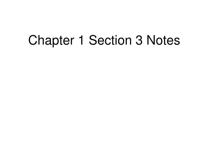 PPT - Chapter 1 Section 3 Notes PowerPoint Presentation, free download ...