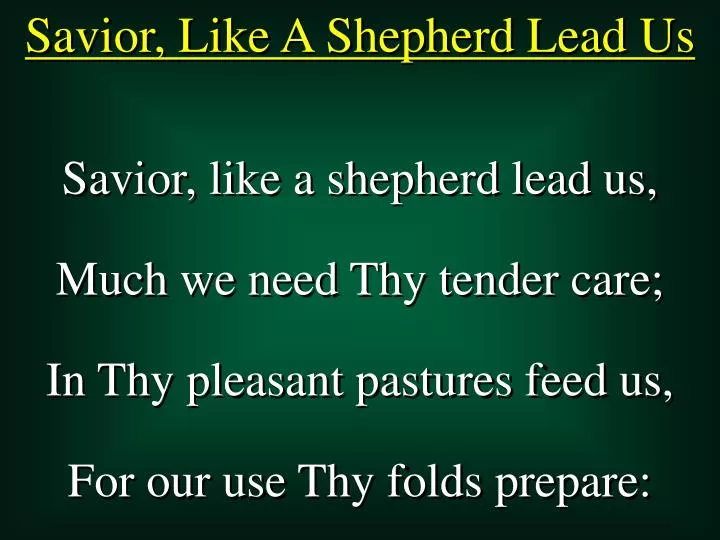 PPT - Savior, Like A Shepherd Lead Us PowerPoint Presentation, free ...