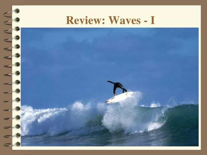 PPT - Review: Waves - I PowerPoint Presentation, free download - ID:3214459