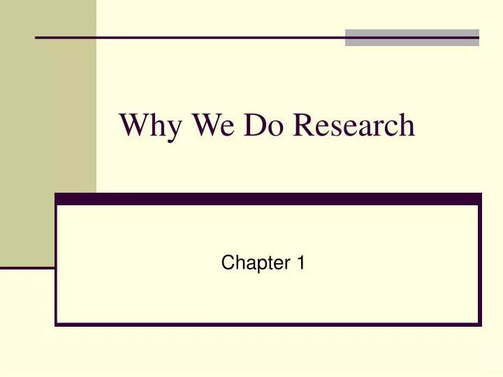 PPT - Why We Do Research PowerPoint Presentation, free download - ID ...