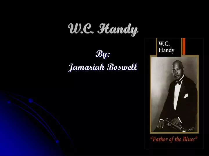 PPT - W.C. Handy PowerPoint Presentation, free download - ID:3214623