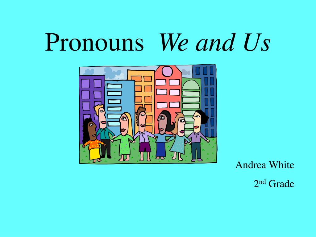PPT - Let's Learn Together: Using "We" and "Us" Pronouns PowerPoint ...
