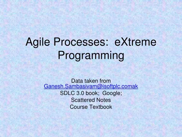 PPT - Agile Processes: eXtreme Programming PowerPoint Presentation ...