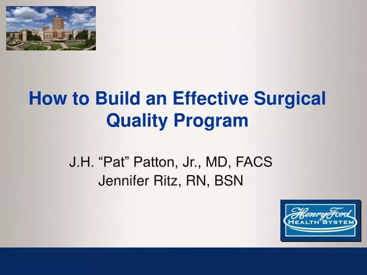 PPT - How to Build an Effective Surgical Quality Program PowerPoint Presentation - ID:3215473