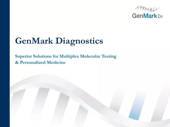 PPT - GenMark Diagnostics Superior Solutions for Multiplex Molecular ...