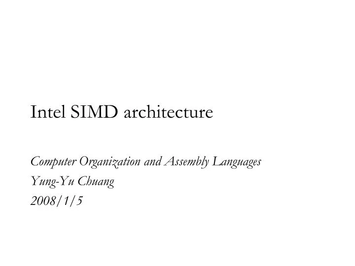 PPT - Intel SIMD architecture PowerPoint Presentation, free download ... PPT - Intel SIMD architecture PowerPoint Presentation, free download ...