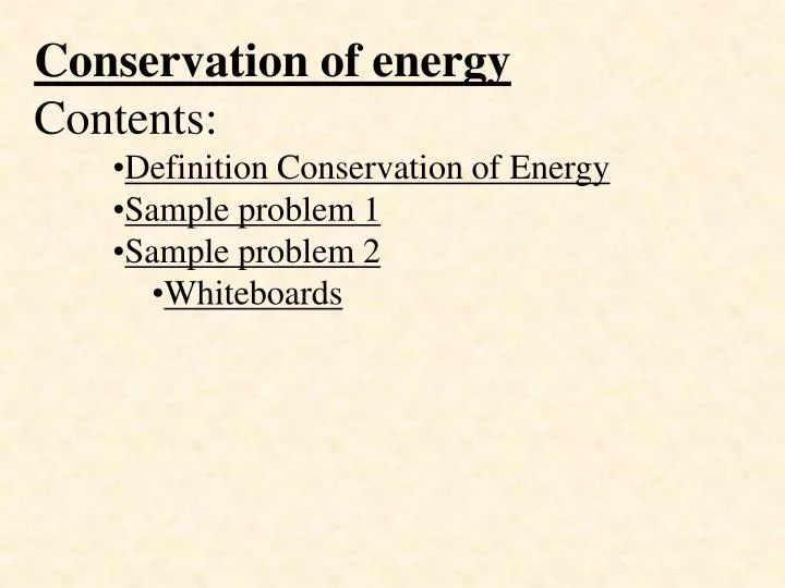 PPT - Conservation of energy Contents: Definition Conservation of ...