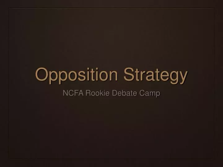 PPT - Opposition Strategy PowerPoint Presentation, free download - ID ...