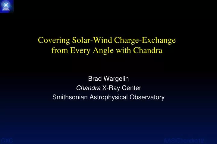 PPT - Covering Solar-Wind Charge-Exchange from Every Angle with Chandra ...
