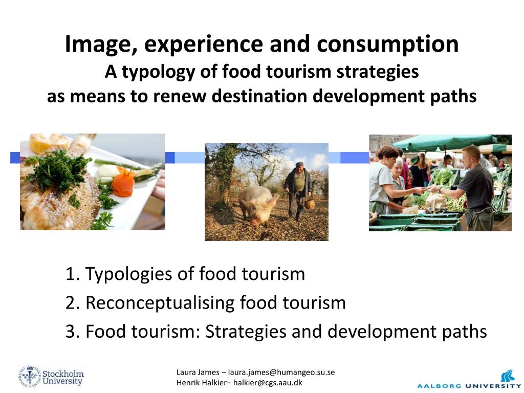 PPT - 1. Typologies of food tourism 2. Reconceptualising food tourism ...