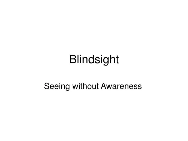 PPT - Blindsight PowerPoint Presentation, free download - ID:3217074