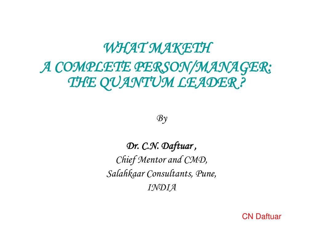 PPT - THE QUANTUM LEADER Dr. C.N. Daftuar , Salahkaar Consultants, Pune ...