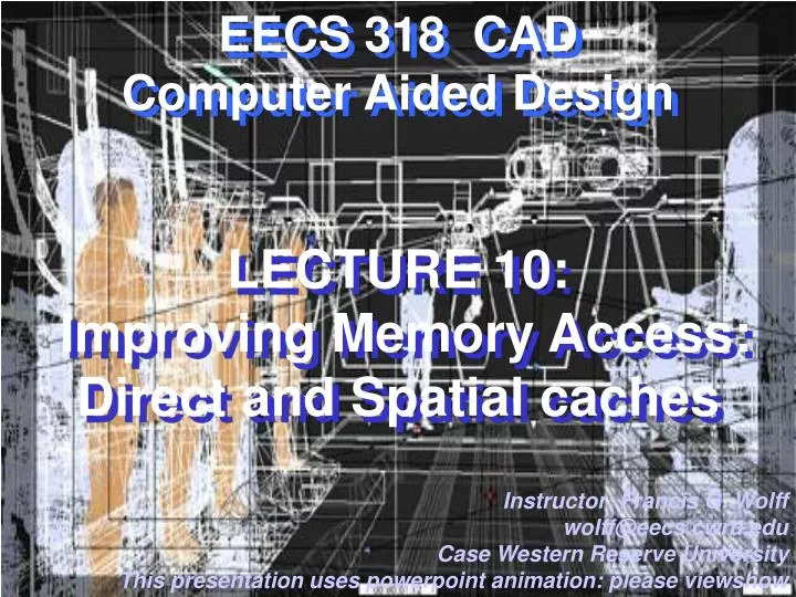 PPT - LECTURE 10: Improving Memory Access: Direct and Spatial caches ...
