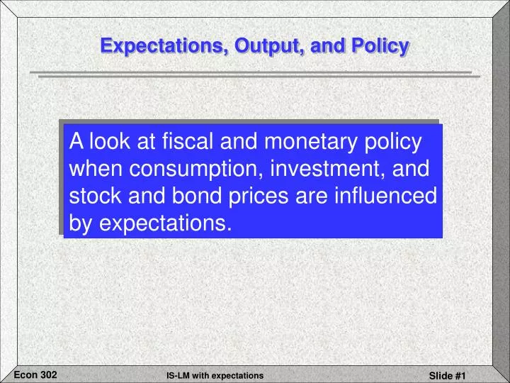 PPT - Expectations, Output, and Policy PowerPoint Presentation, free ...