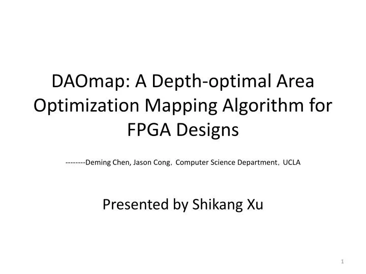 PPT - DAOmap: A Depth-optimal Area Optimization Mapping Algorithm for ...