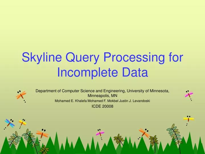 PPT - Skyline Query Processing for Incomplete Data PowerPoint Presentation - ID:3218972