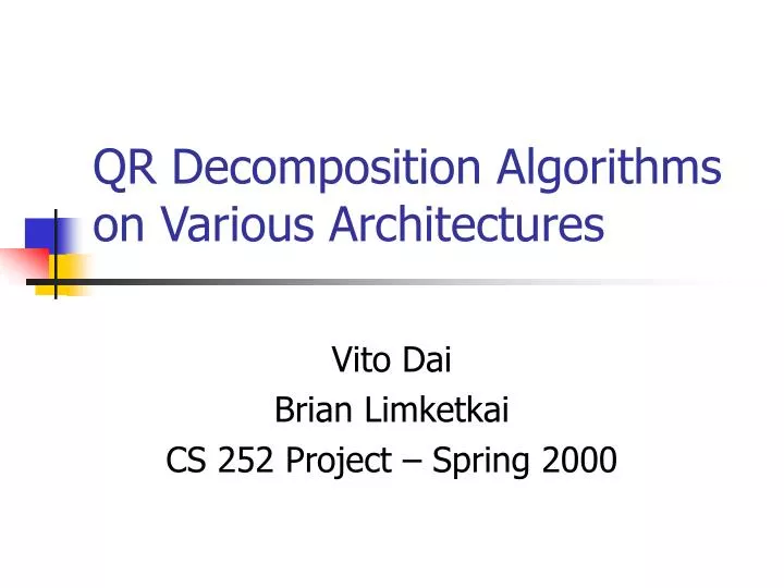 Ppt Qr Decomposition Algorithms On Various Architectures Powerpoint