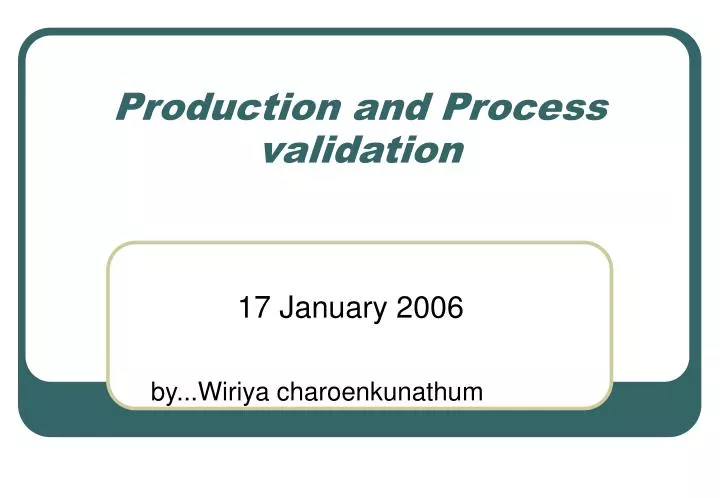 PPT - Production and Process validation PowerPoint Presentation, free ...