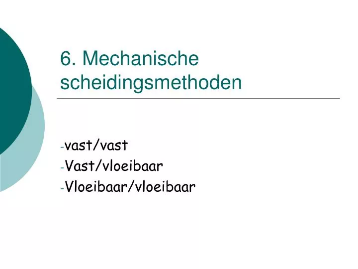PPT - 6. Mechanische scheidingsmethoden PowerPoint Presentation, free ...