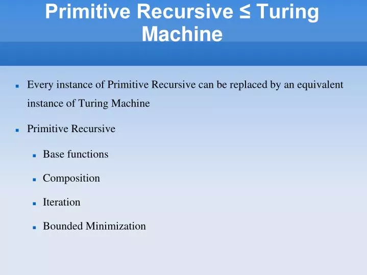 PPT - Primitive Recursive ≤ Turing Machine PowerPoint Presentation, free download - ID:3220223