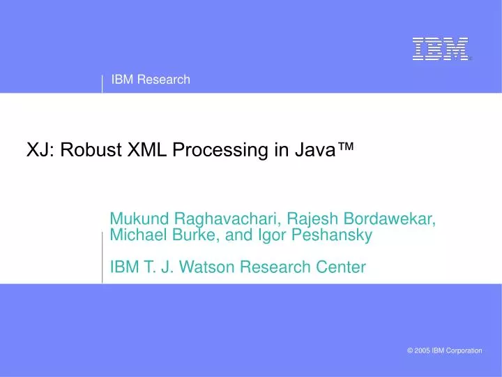 PPT - XJ: Robust XML Processing in Java™ PowerPoint Presentation, free ...