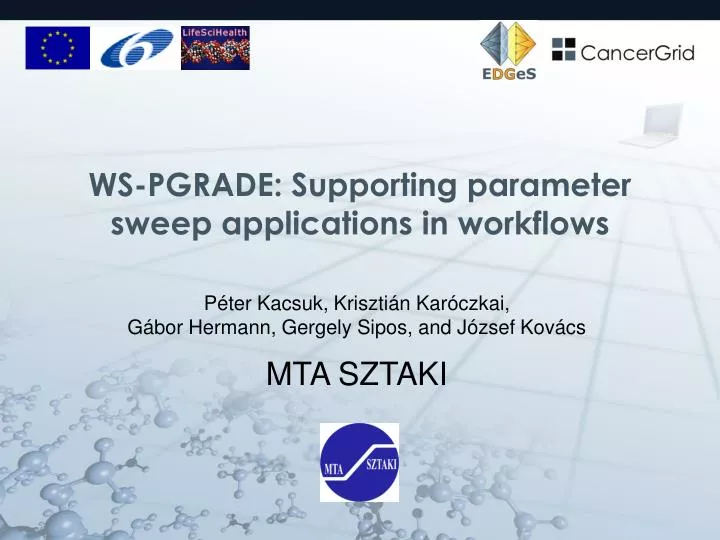 PPT - WS-PGRADE: Supporting parameter sweep applications in workflows PowerPoint Presentation ...