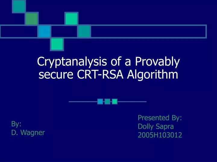 Ppt Cryptanalysis Of A Provably Secure Crt Rsa Algorithm Powerpoint Presentation Id 3220443