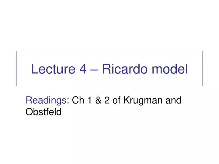 PPT - Lecture 4 – Ricardo model PowerPoint Presentation, free download ...