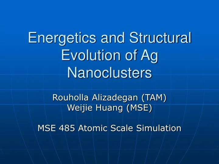 PPT - Energetics and Structural Evolution of Ag Nanoclusters PowerPoint ...