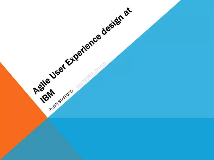 PPT - Agile User Experience design at IBM PowerPoint Presentation, free ... PPT - Agile User Experience design at IBM PowerPoint Presentation, free ...