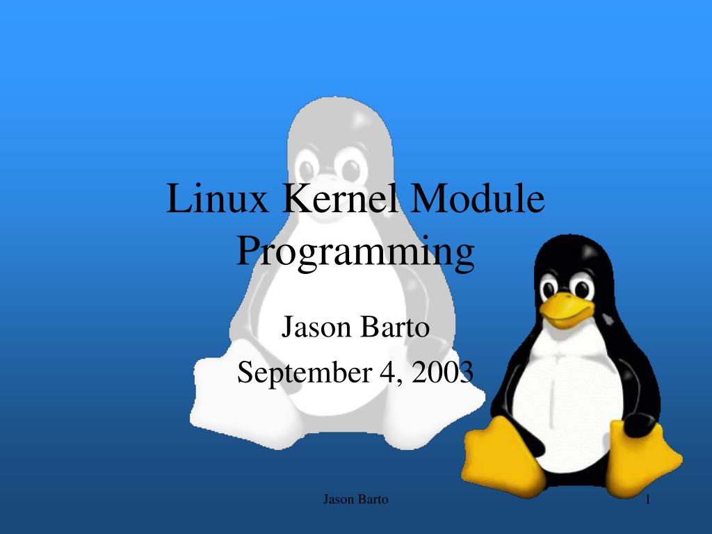 PPT - Linux Kernel Module Programming PowerPoint Presentation, free ... PPT - Linux Kernel Module Programming PowerPoint Presentation, free ...